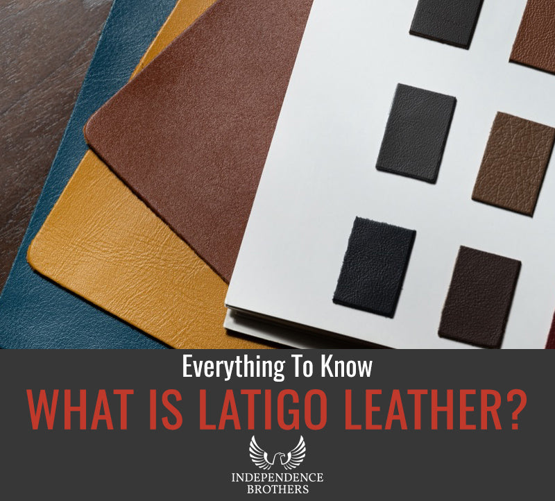 What Is Latigo Leather? - Independence Brothers