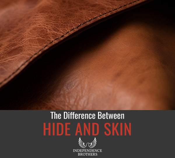 The Difference Between Hide And Skin - Independence Brothers